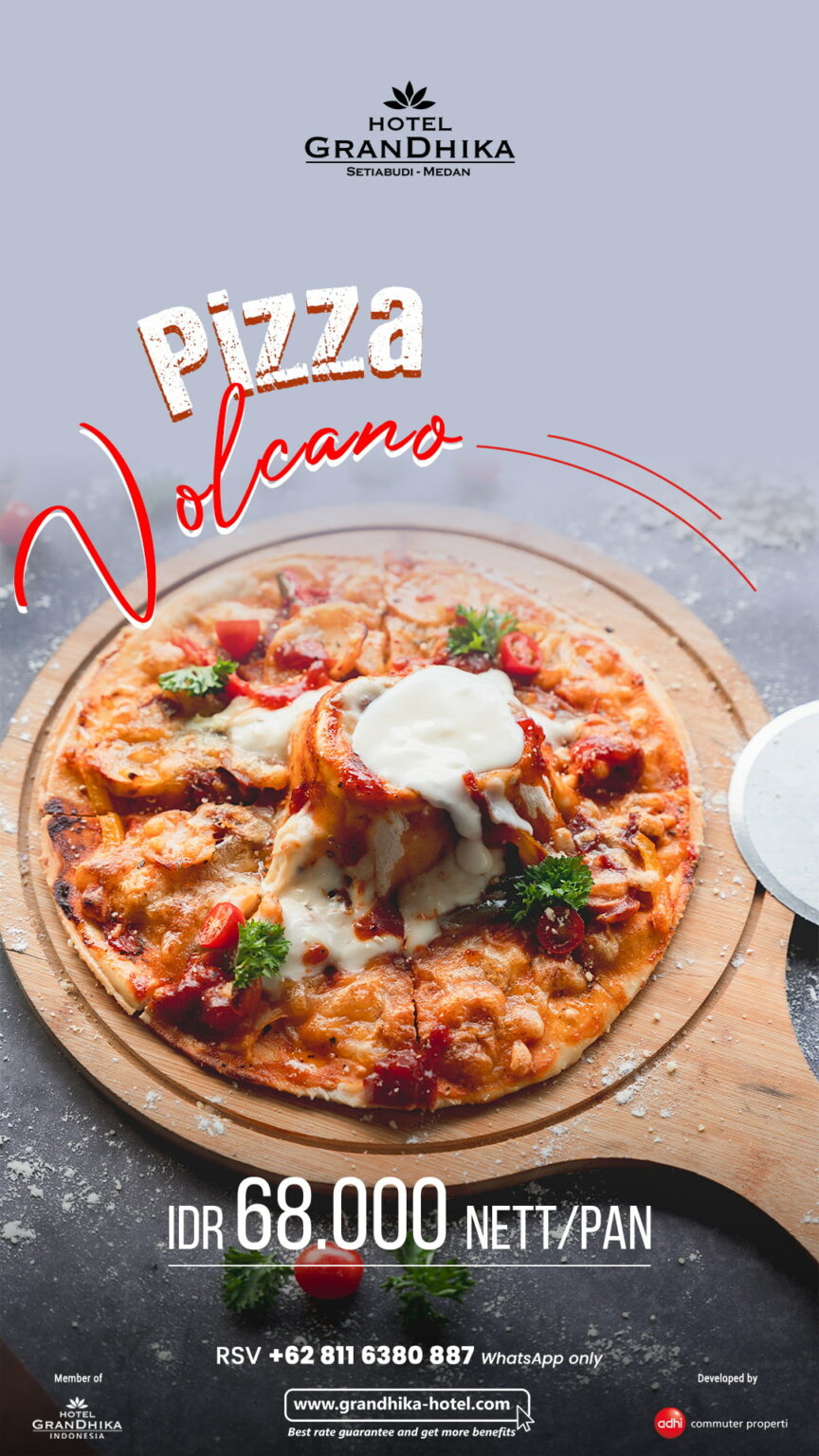 Pizza Volcano - GranDhika Setiabudi Medan